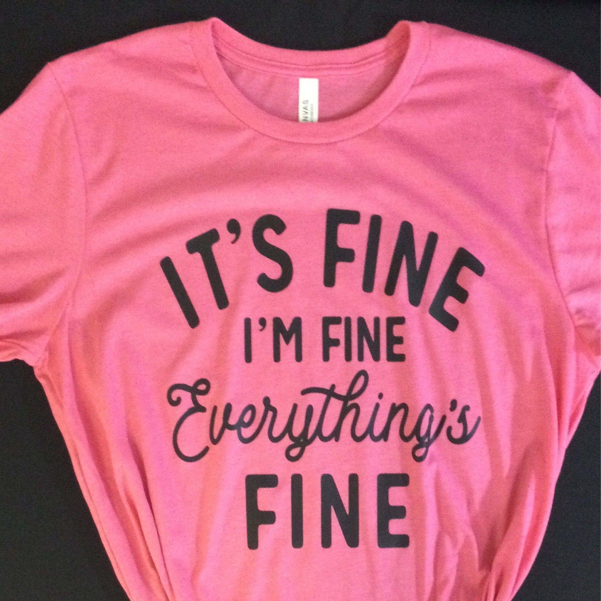 Everything Is Fine | Simply Signs and Creative Customs