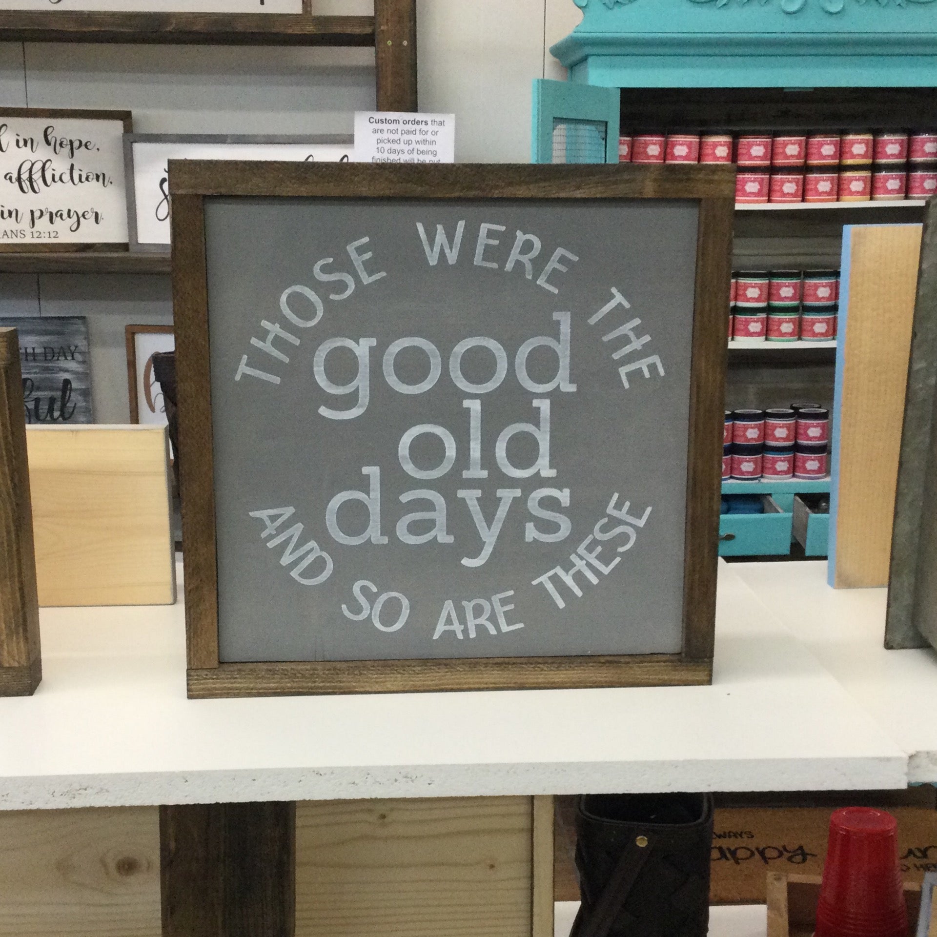 The Good Old Days | Simply Signs and Creative Customs