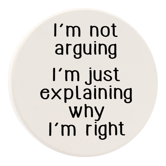 I'm not arguing | Simply Signs and Creative Customs
